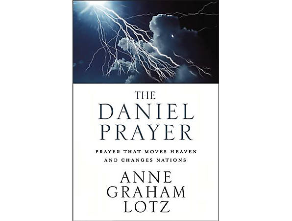The Daniel Prayer: Prayer That Moves Heaven and Changes Nations ...