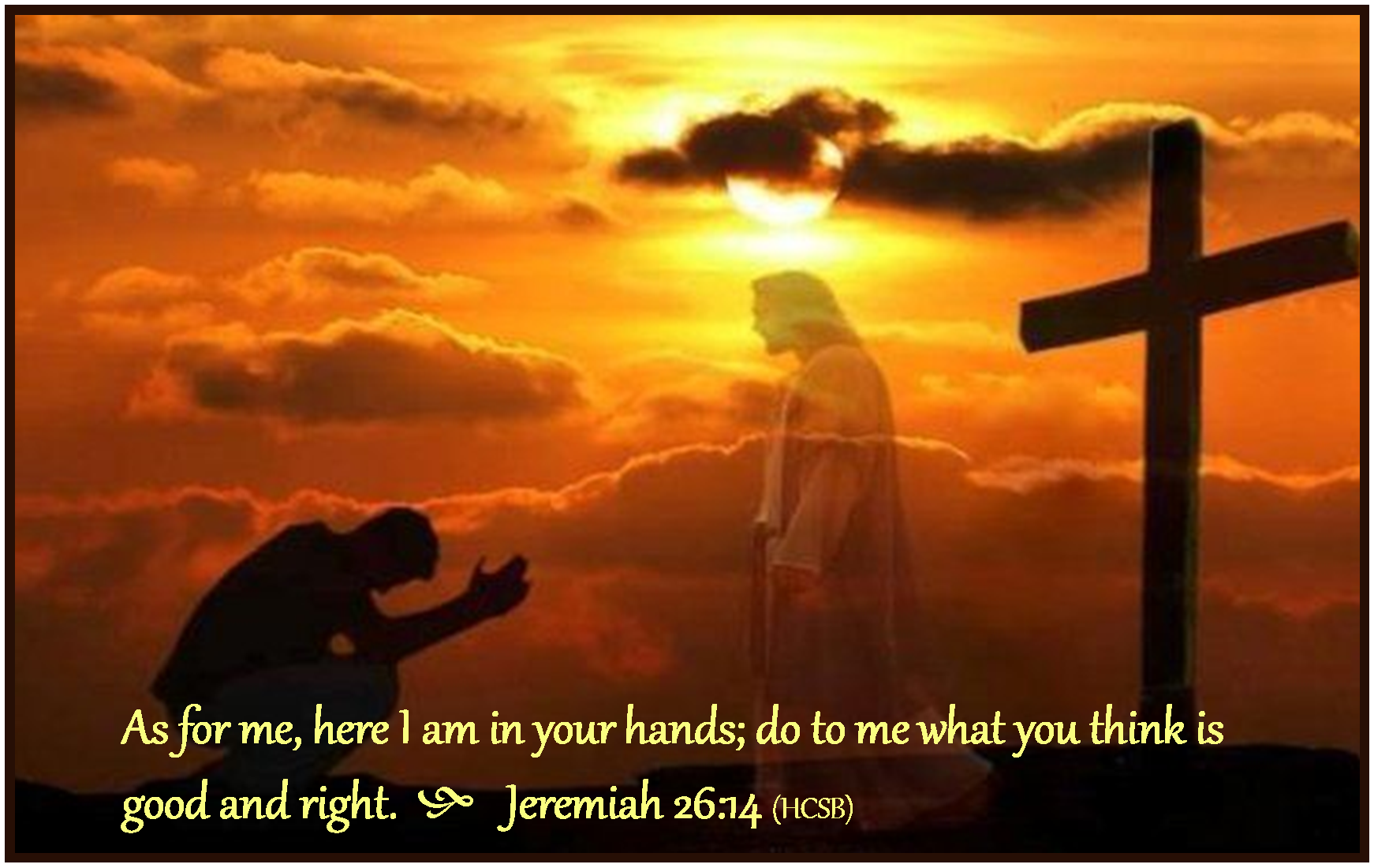 Jeremiah 26:14 - Wellspring Christian Ministries